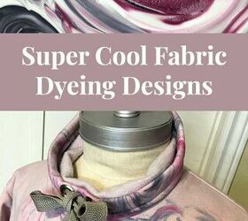 Super Cool Fabric Dyeing Designs | Upstyle